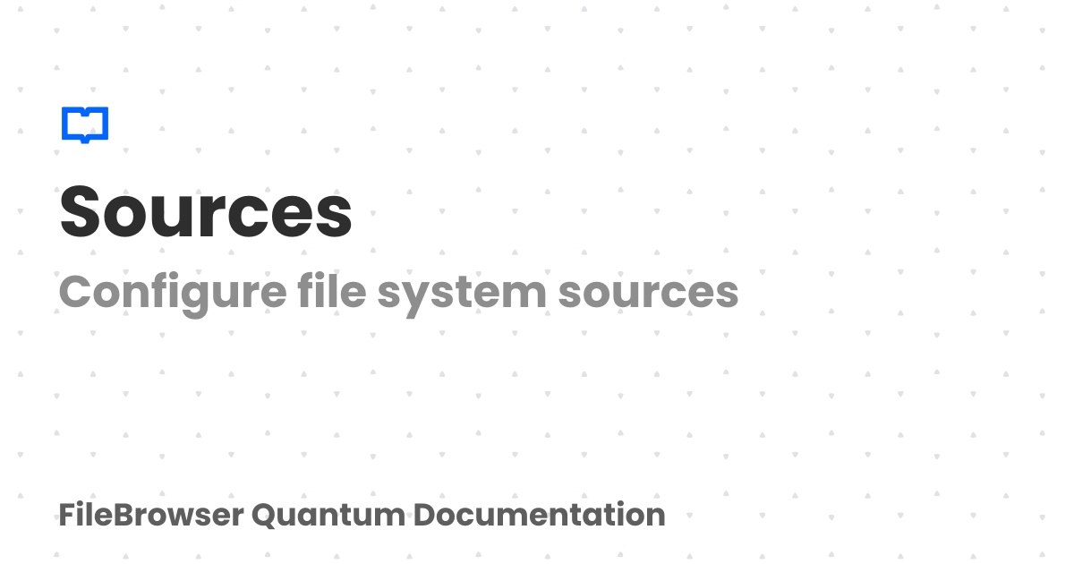 Sources | FileBrowser Quantum Documentation