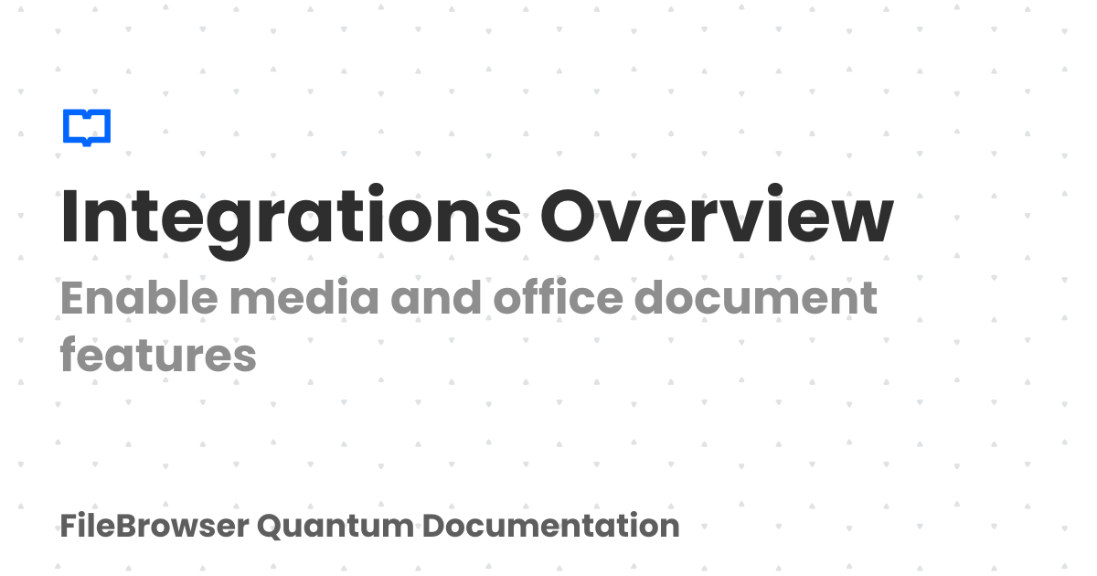 Integrations Overview | FileBrowser Quantum Documentation