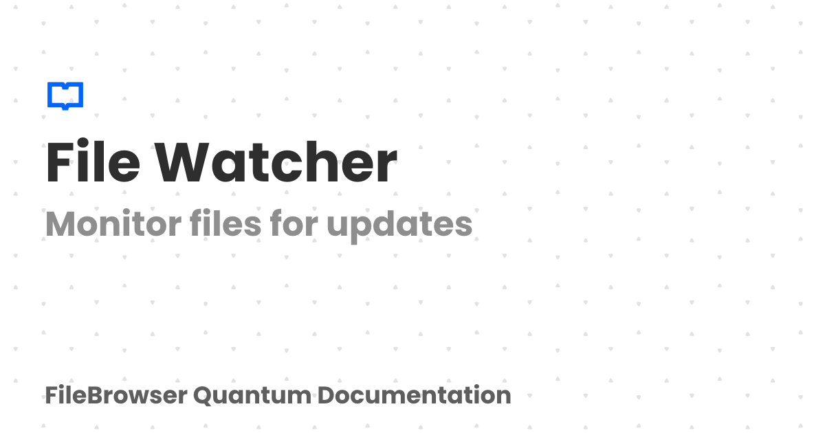 File Watcher | FileBrowser Quantum Documentation