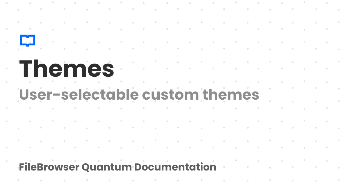 Themes | FileBrowser Quantum Documentation
