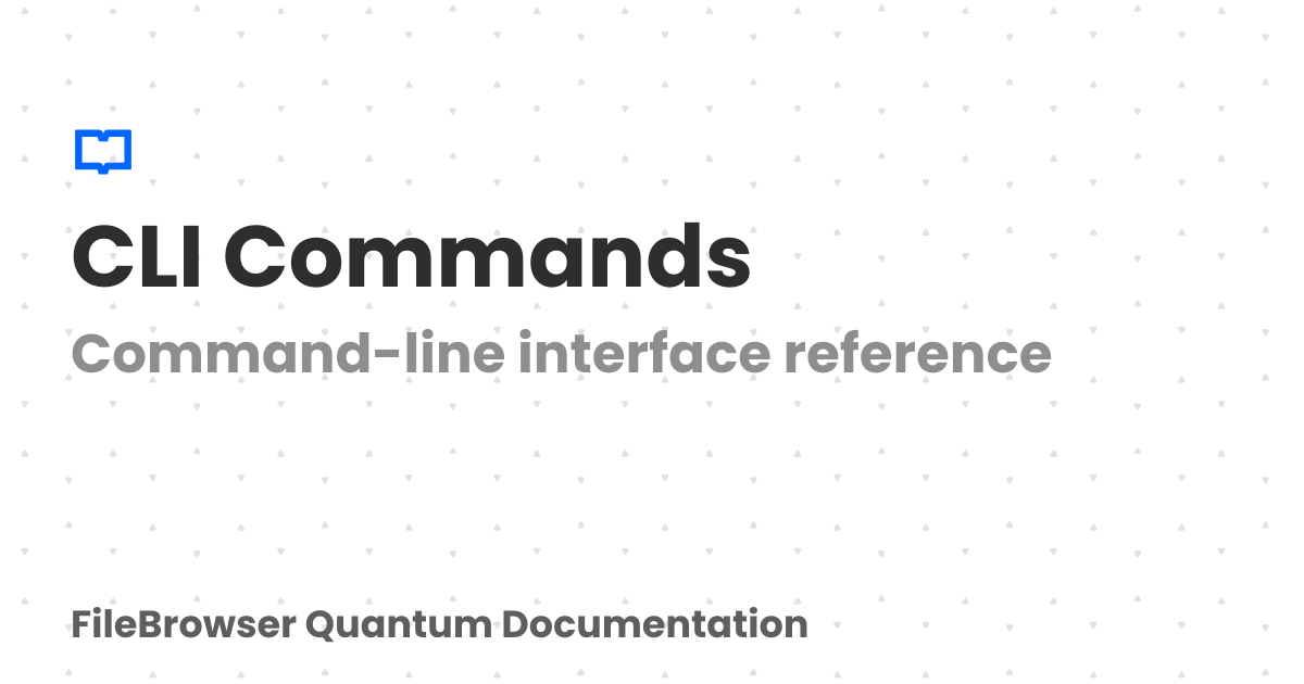 CLI Commands | FileBrowser Quantum Documentation