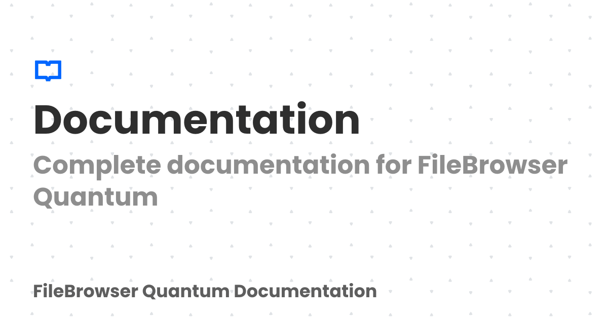 Documentation | FileBrowser Quantum Documentation